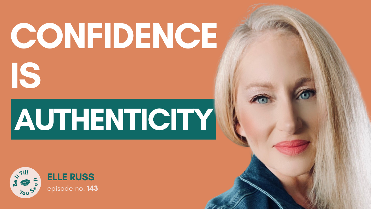 Ep 143: The Secret to Unlocking Ultimate Confidence (ft. Elle Russ ...